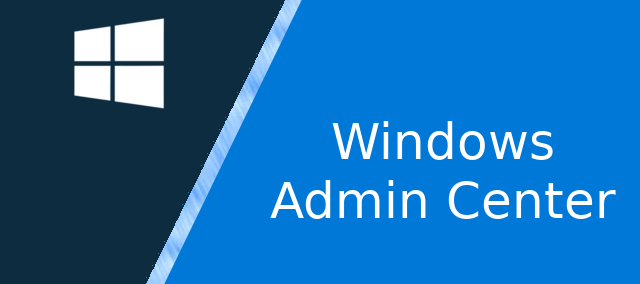 Windows Admin Center version 2007 est dispo | Calipia : le blog